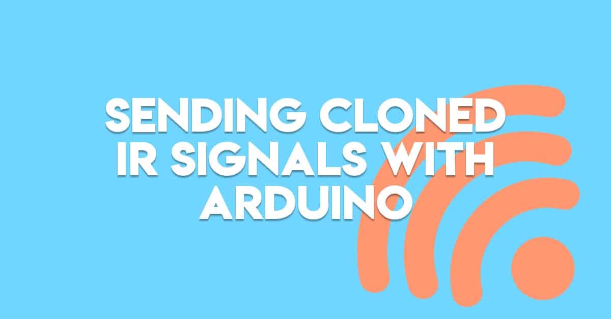 Sending Cloned Ir Signals With Arduino Phipps Electronics 0833